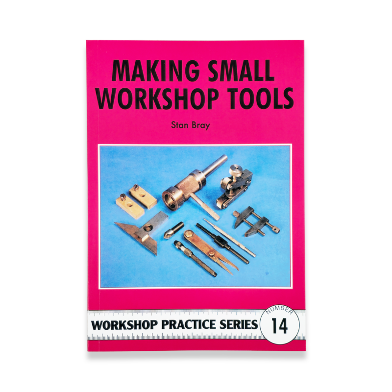 BOOK 14 - MAKING SMALL WORKSHOP TOOLS - Myford Tools