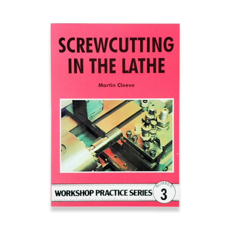 BOOK 3 - SCREWCUTTING IN THE LATHE - Myford Tools