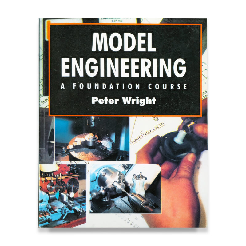 MODEL ENGINEERING (A FOUNDATION COURSE) - Myford Tools